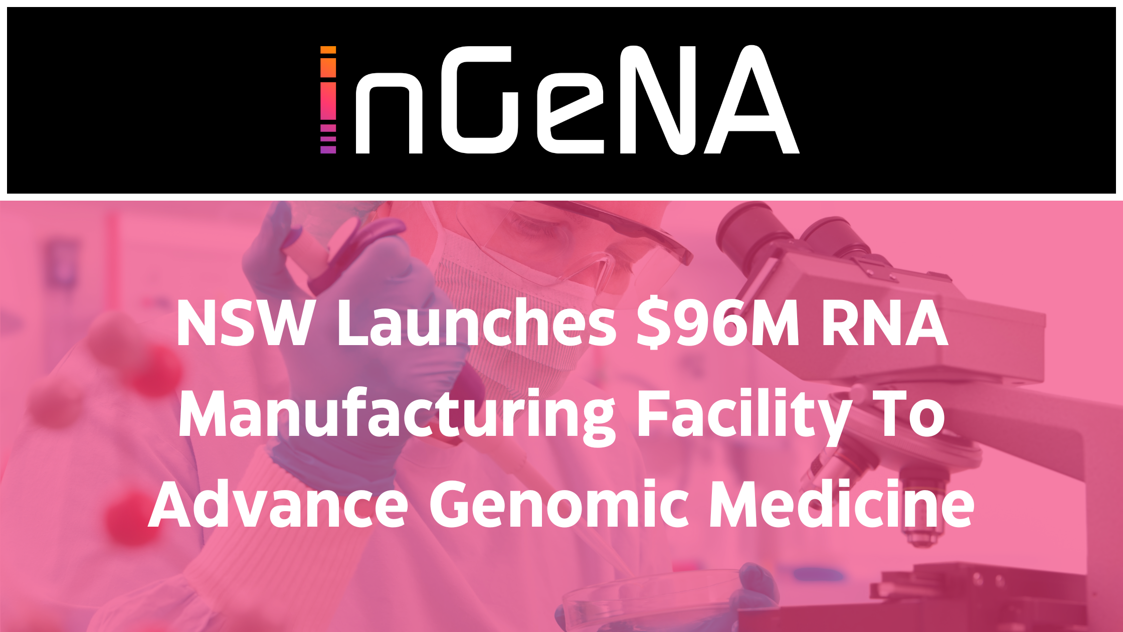 NSW Launches $96M RNA Manufacturing Facility to Advance Genomic ...