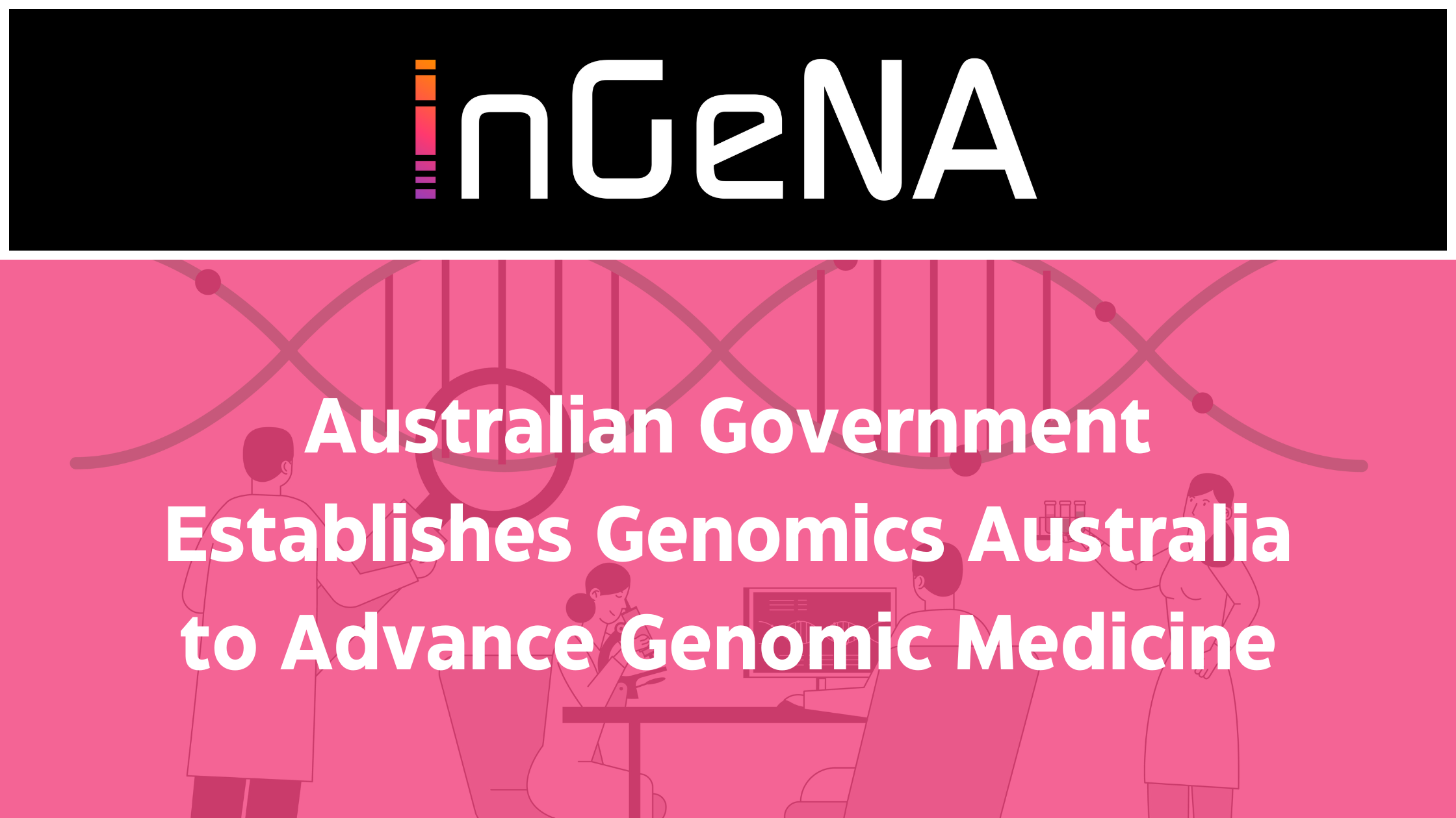 Australian Government Establishes Genomics Australia to Advance Genomic ...