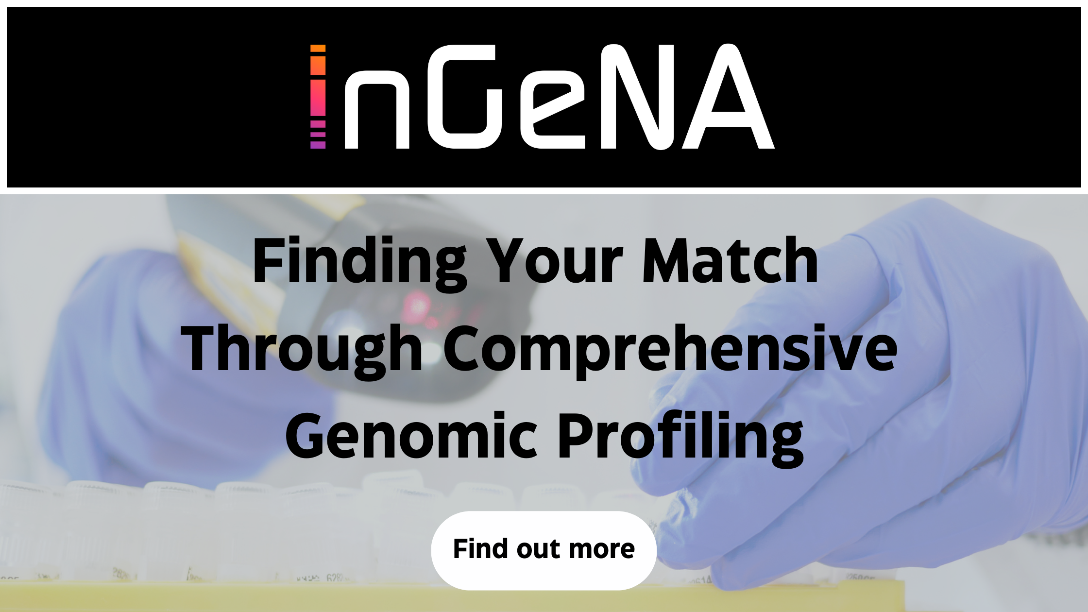 Finding Your Match Through Comprehensive Genomic Profiling (CGP) | InGeNA